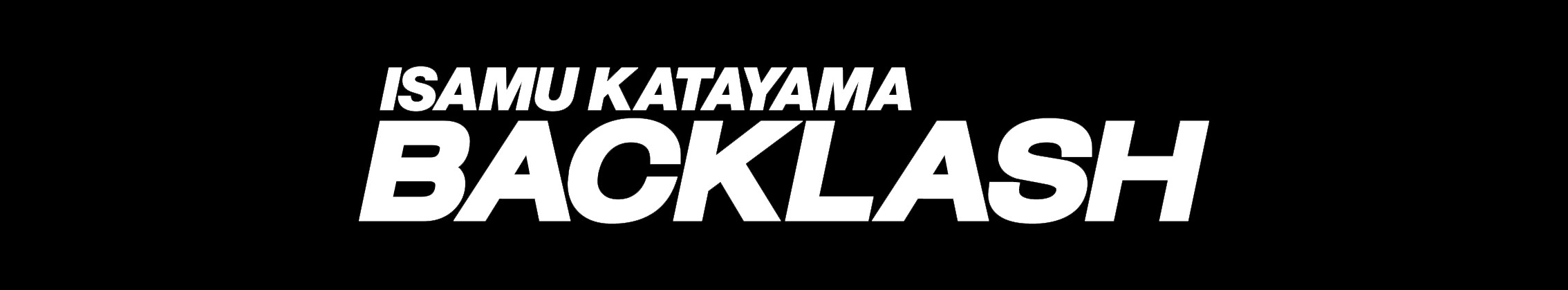 BACKLASH 2025 2nd COLLECTION ORDERS EXHIBITION | ISAMU KATAYAMA BACKLASH
